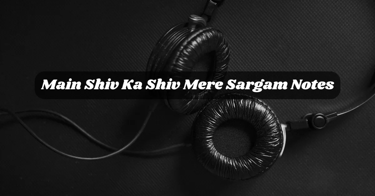 Main Shiv Ka Shiv Mere Super Easy Sargam Notes | Hansraj Raghuwanshi